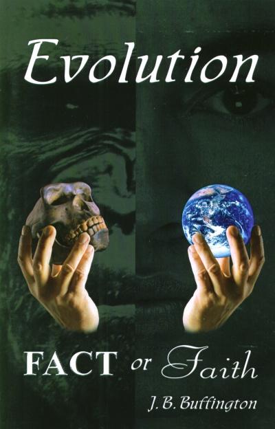 Evolution – Fact or Faith – Fundamental Baptist Books