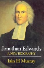 Jonathan Edwards – A New Biography – Fundamental Baptist Books