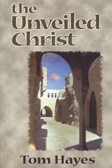 The Unveiled Christ – Fundamental Baptist Books